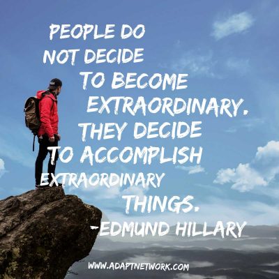 "People do not decide to become extraordinary. They decide to ...