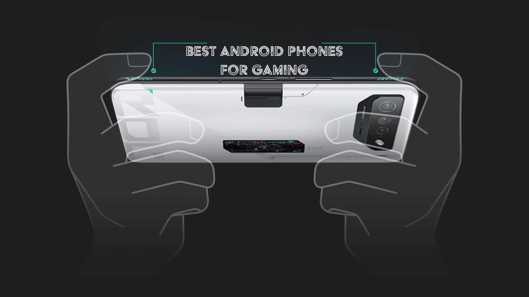 The best Android phones for gaming in 2025